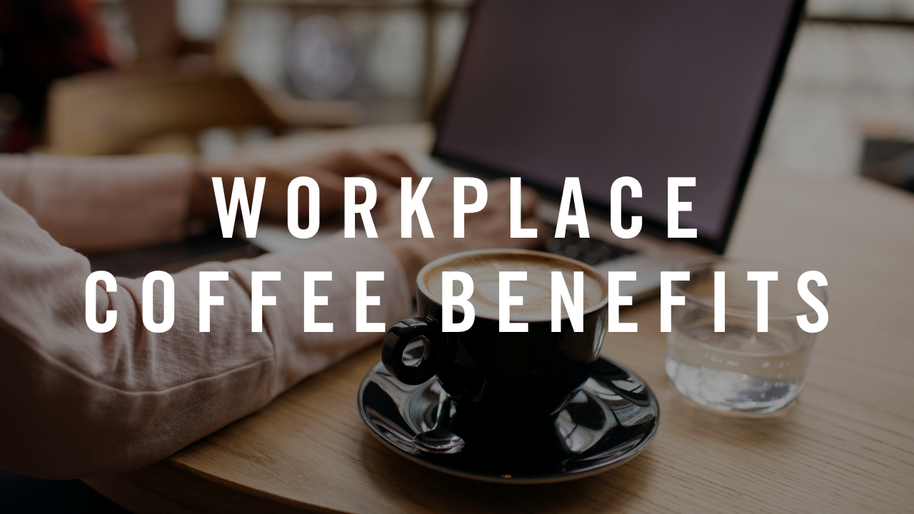 The Many Benefits of Great Workplace Coffee | Ferris Coffee Co ...