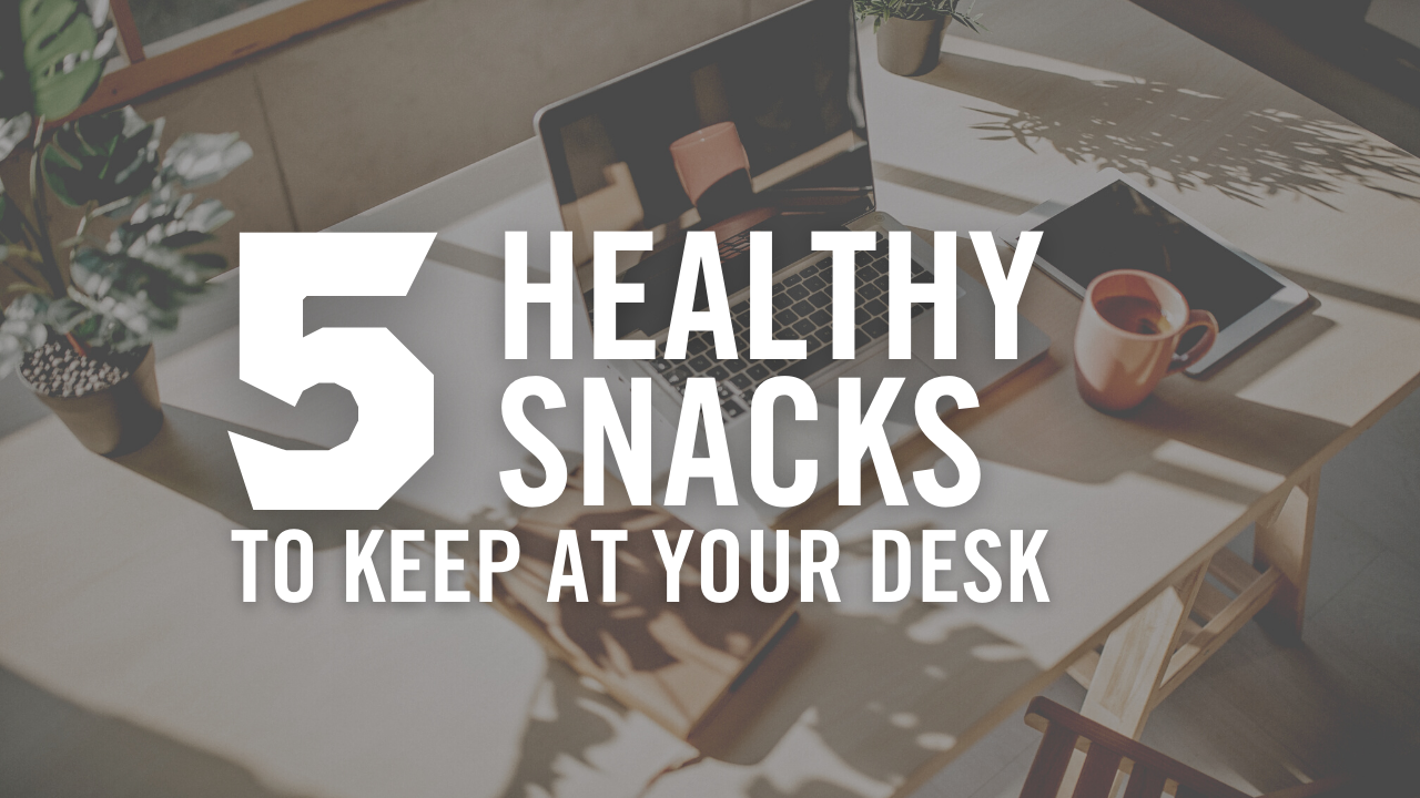5 Healthy Snacks to Keep At Your Desk | Simple & Easy – Ferris Coffee ...